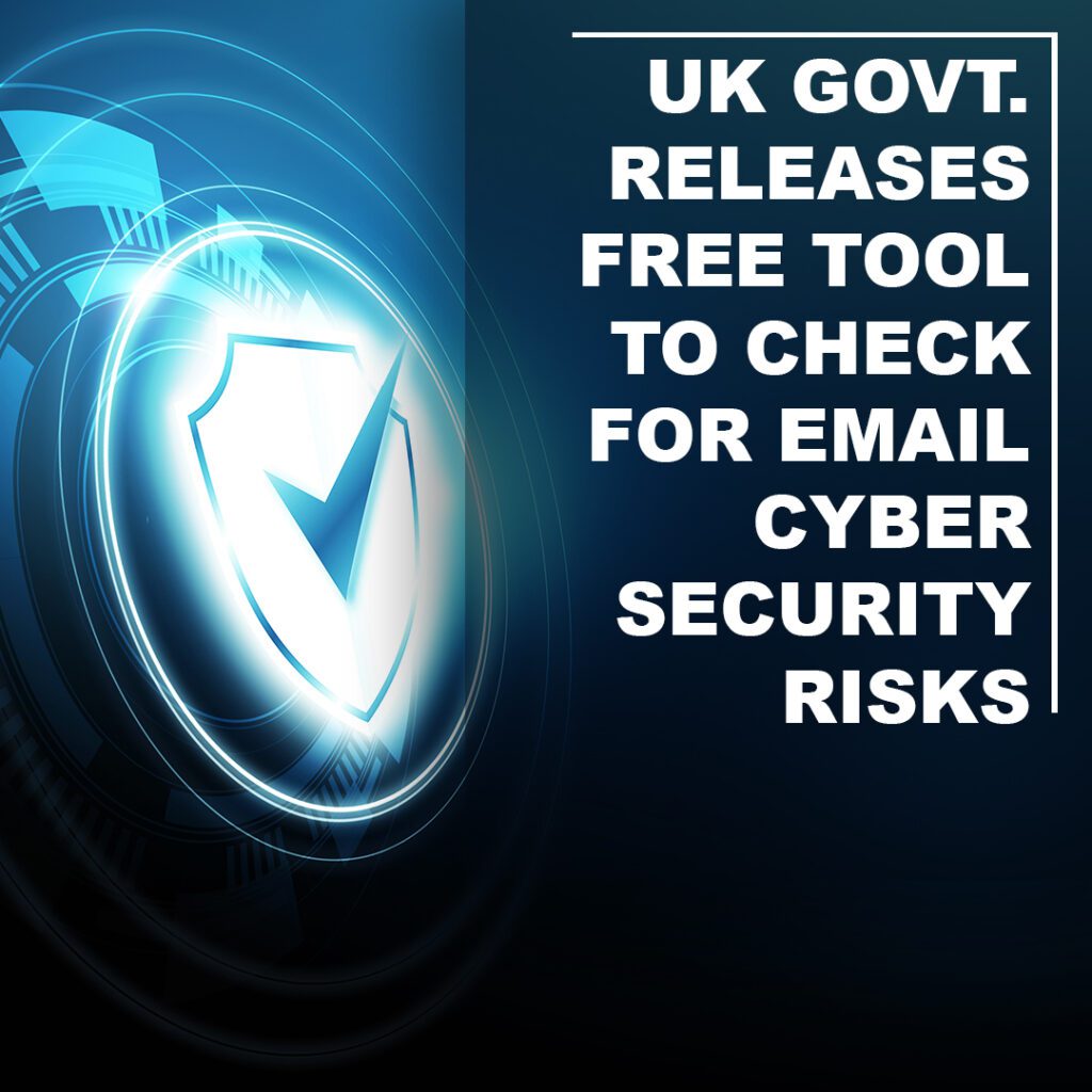 UK Govt Releases Free Tool To Check For Email Cybersecurity Risks uk-govt-releases-free-tool-to-check-for-email-cybersecurity-risks