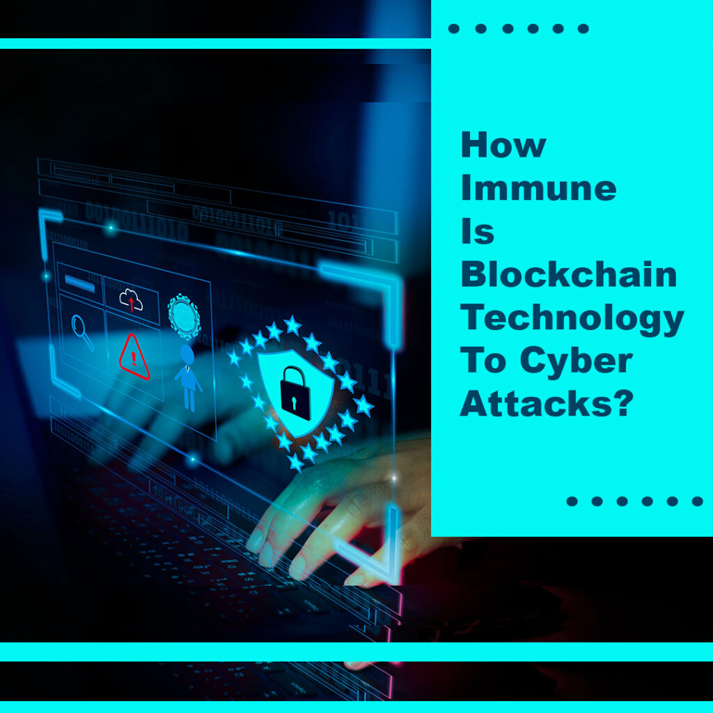How Immune is Blockchain Technology to Cyber Attacks? - IEMLabs Blog