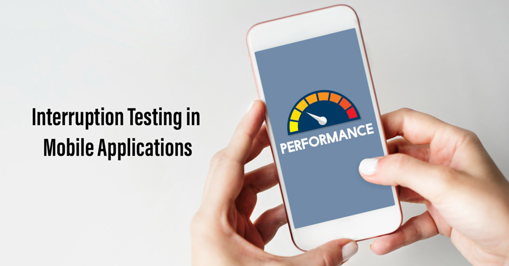 Interruption Testing In Mobile Applications Iemlabs Blog
