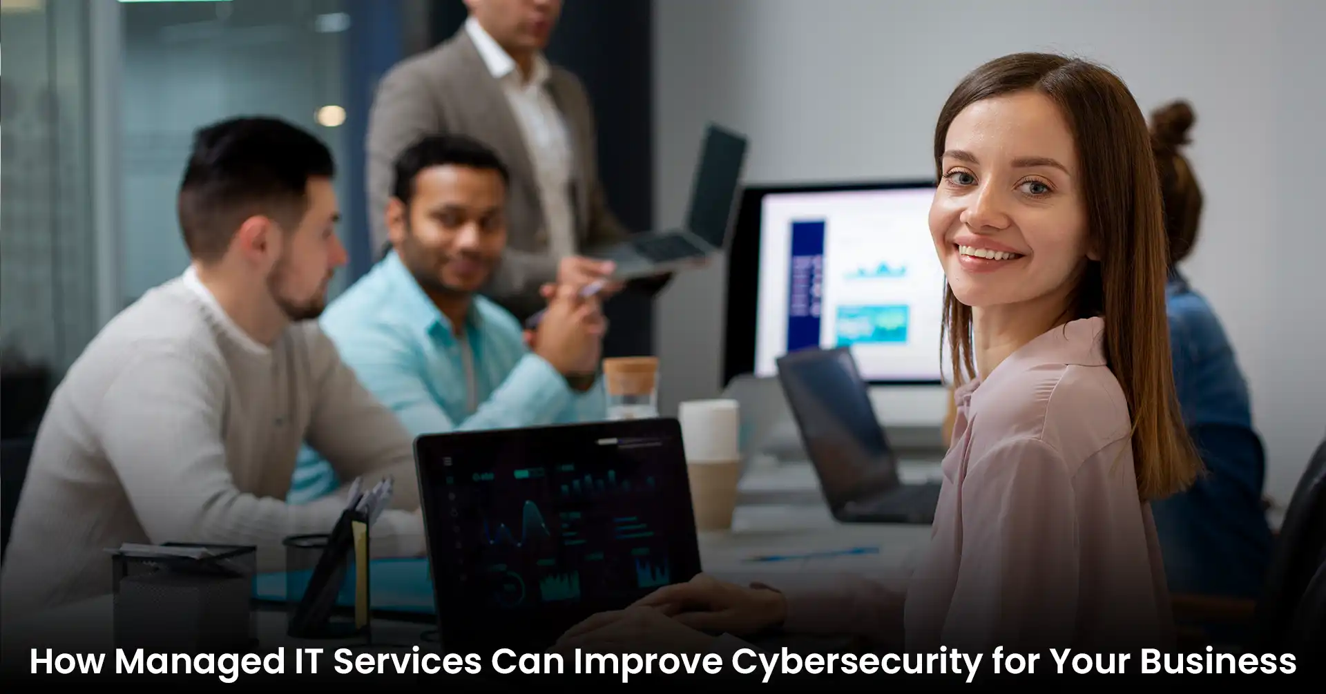 How Managed IT Services Can Improve Cybersecurity for Your Business How Managed IT Services Can Improve Cybersecurity for Your Business