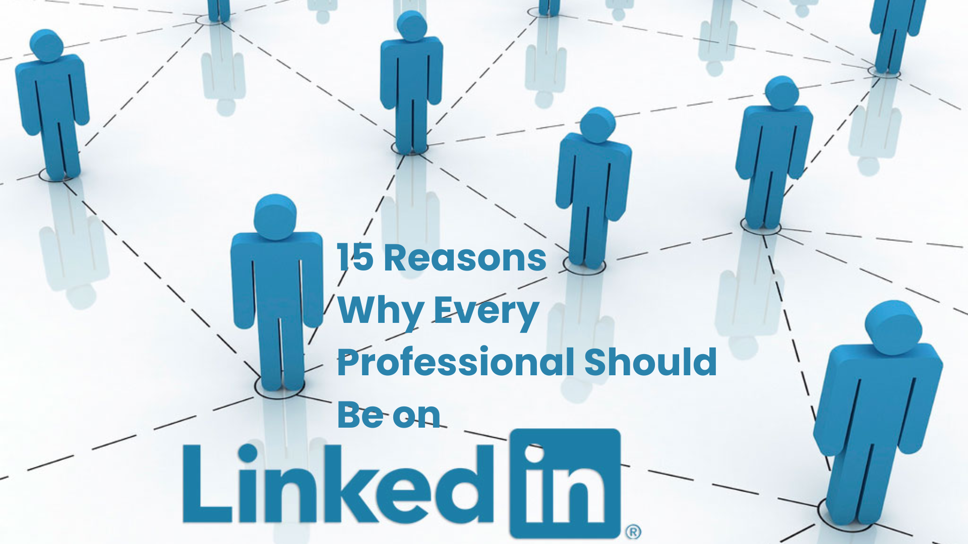 15 Reasons Why Every Professional Should Be On Linkedin Iemlabs Blog