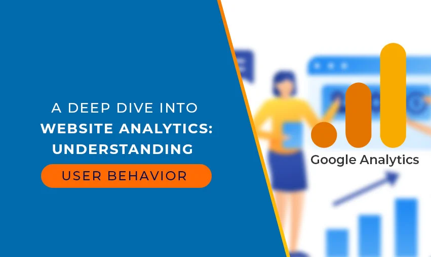A Deep Dive into Website Analytics: Understanding User Behavior - IEMLabs Blog