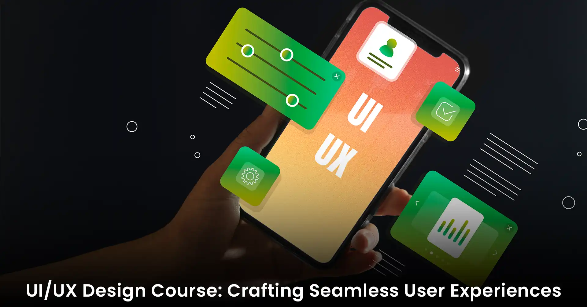 UI/UX Design Course: Crafting Seamless User Experiences - IEMLabs Blog UI/UX Design Course: Crafting Seamless User Experiences - IEMLabs Blog