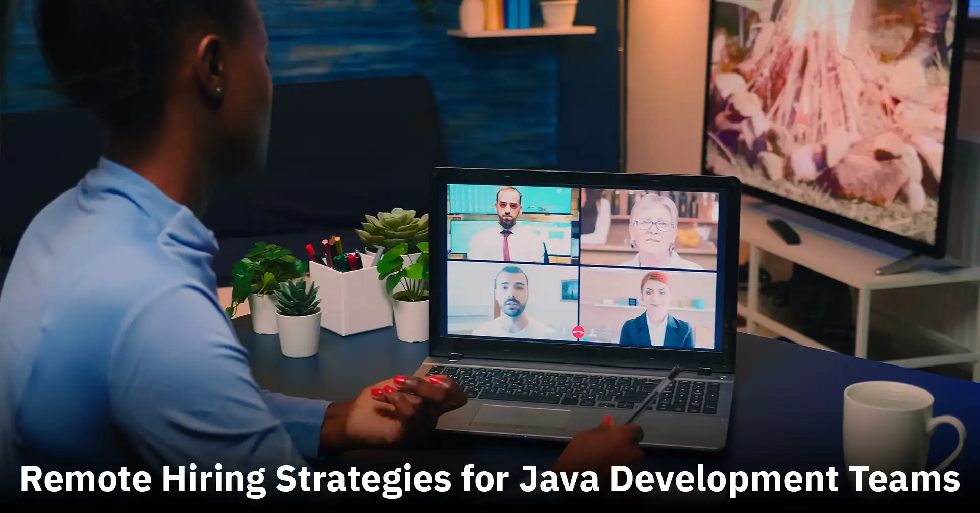 Remote Hiring Strategies for Java Development Teams - IEMLabs Blog