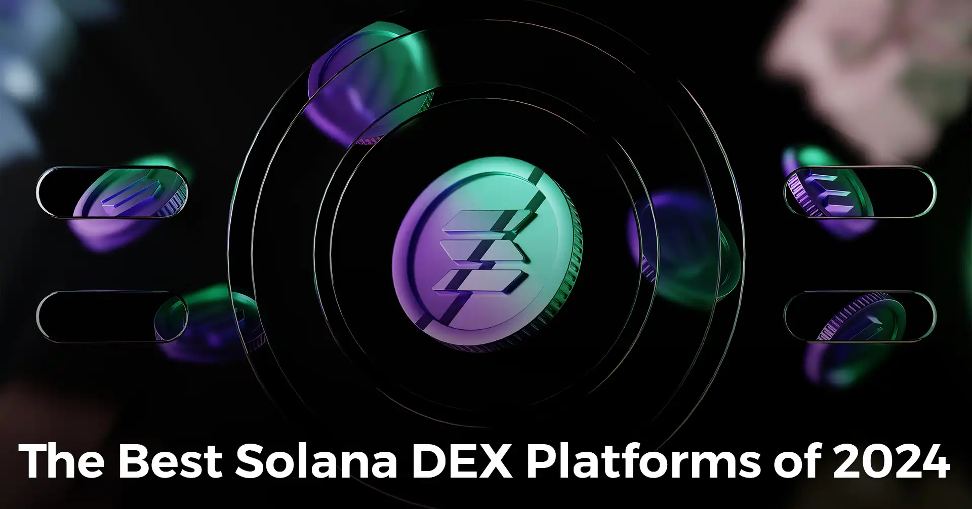 The Best Solana DEX Platforms of 2024 The Best Solana DEX Platforms of 2024