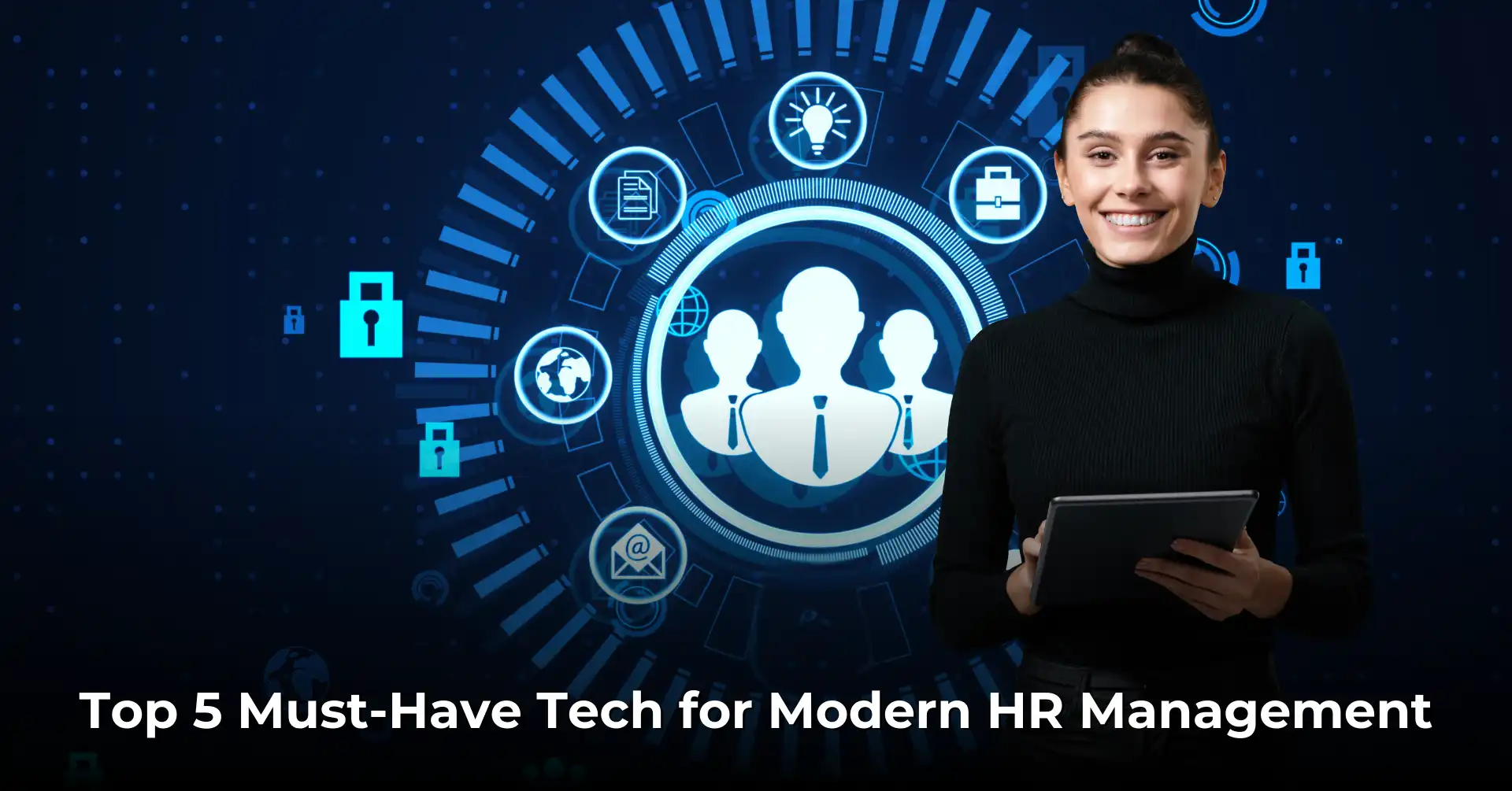 Top 5 Must-Have Tech for Modern HR Management