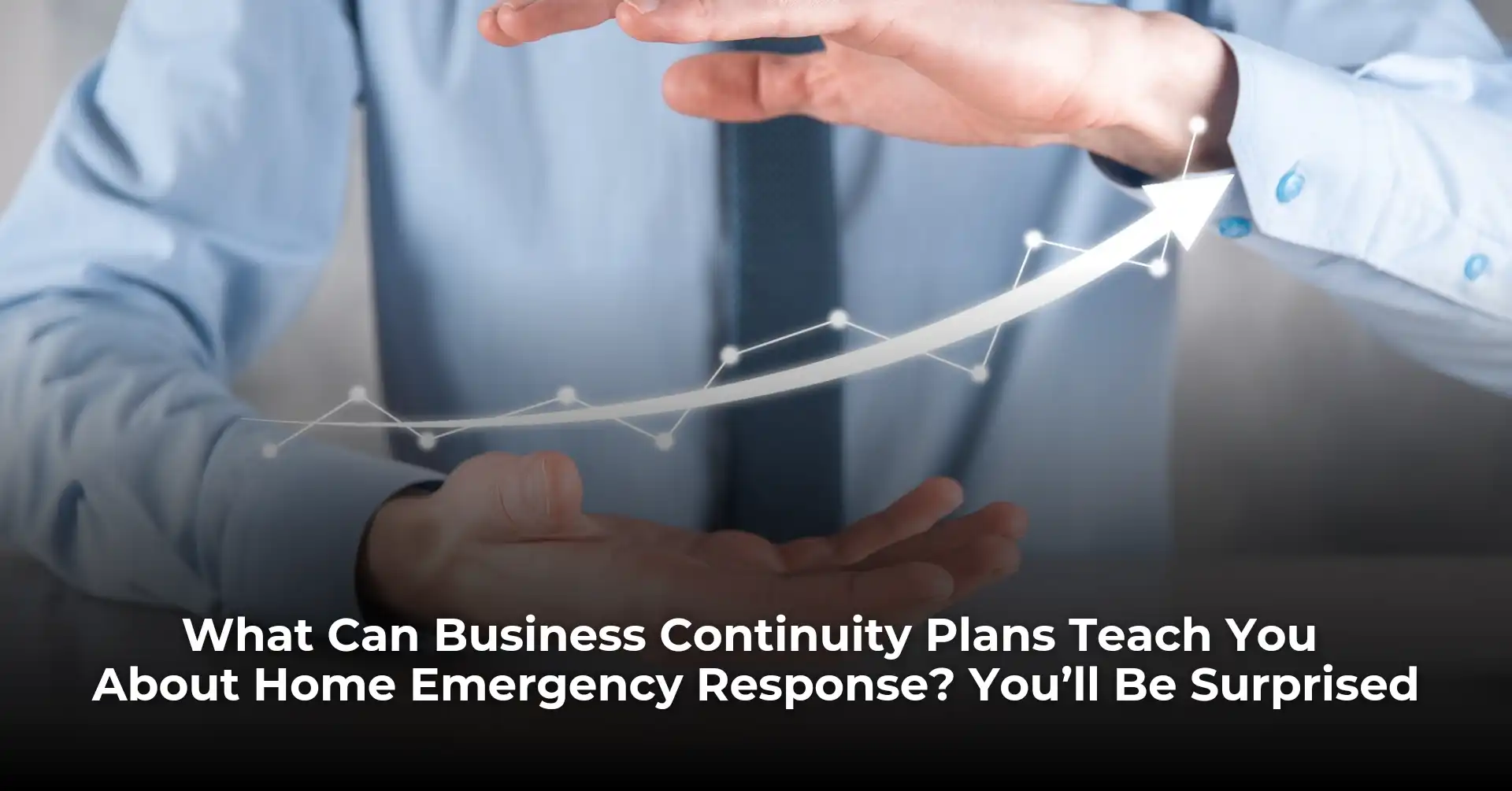 What Can Business Continuity Plans Teach You About Home Emergency ...
