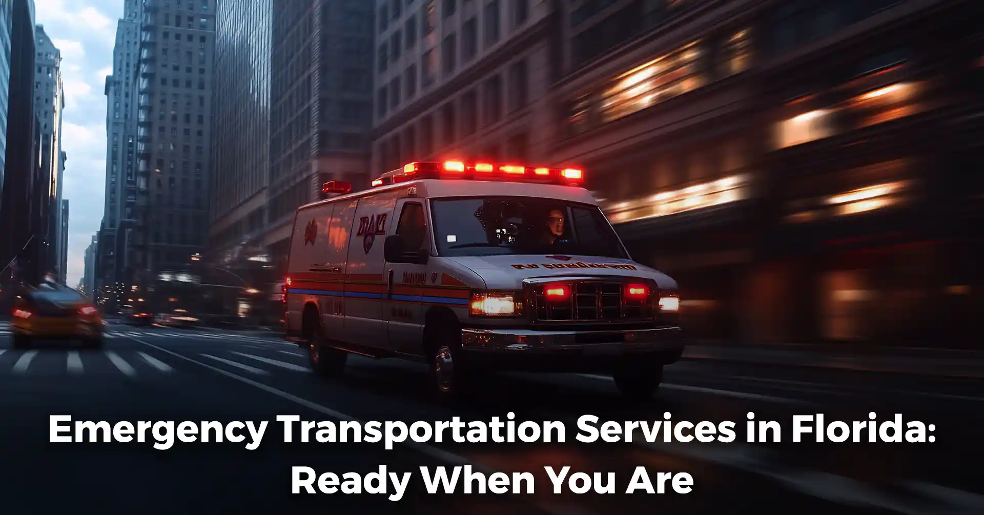 Emergency Transportation Services in Florida: Ready When You Are