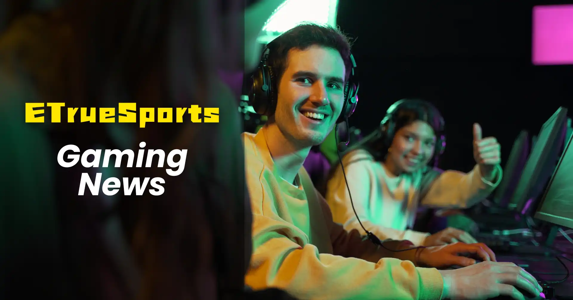 Gaming News eTrueSports: Source for the Latest in Esports