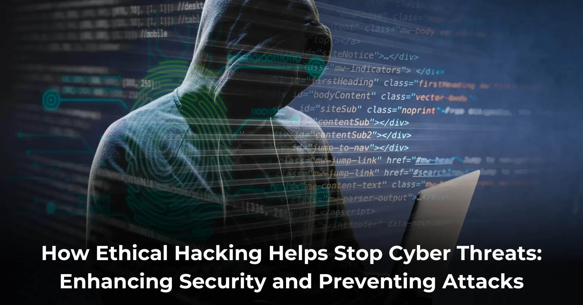 How Ethical Hacking Helps Stop Cyber Threats Enhancing Security And