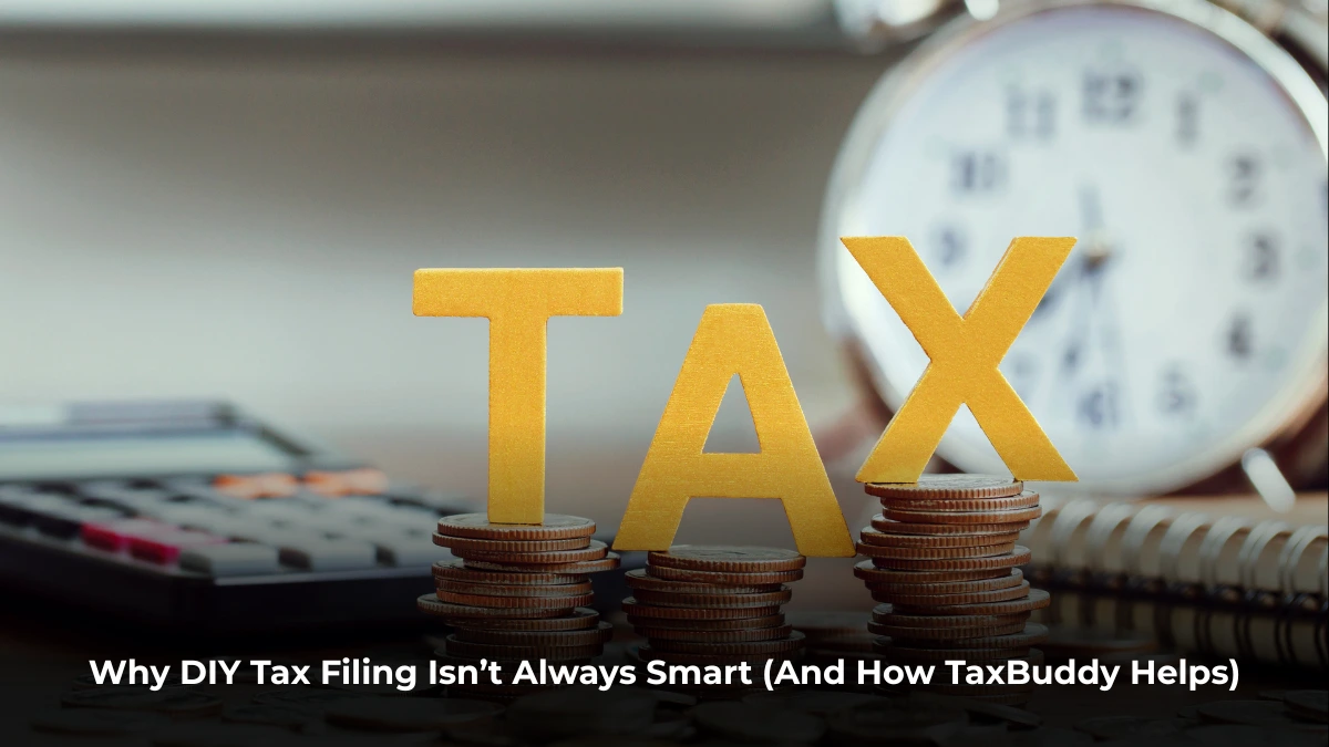 Why DIY Tax Filing Can Go Wrong – TaxBuddy Has a Better Plan