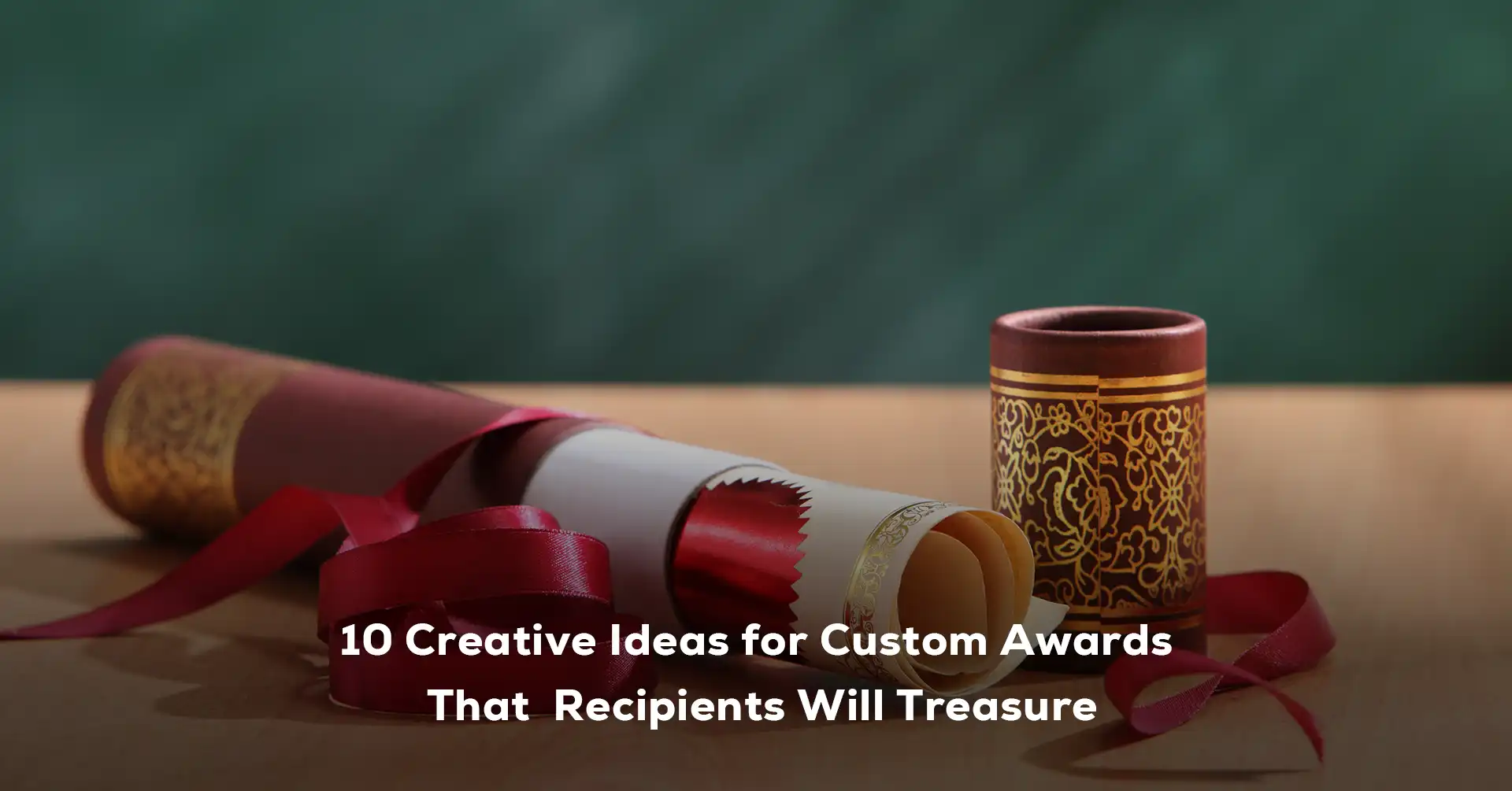 10 Creative Ideas for Custom Awards That Recipients Will Treasure