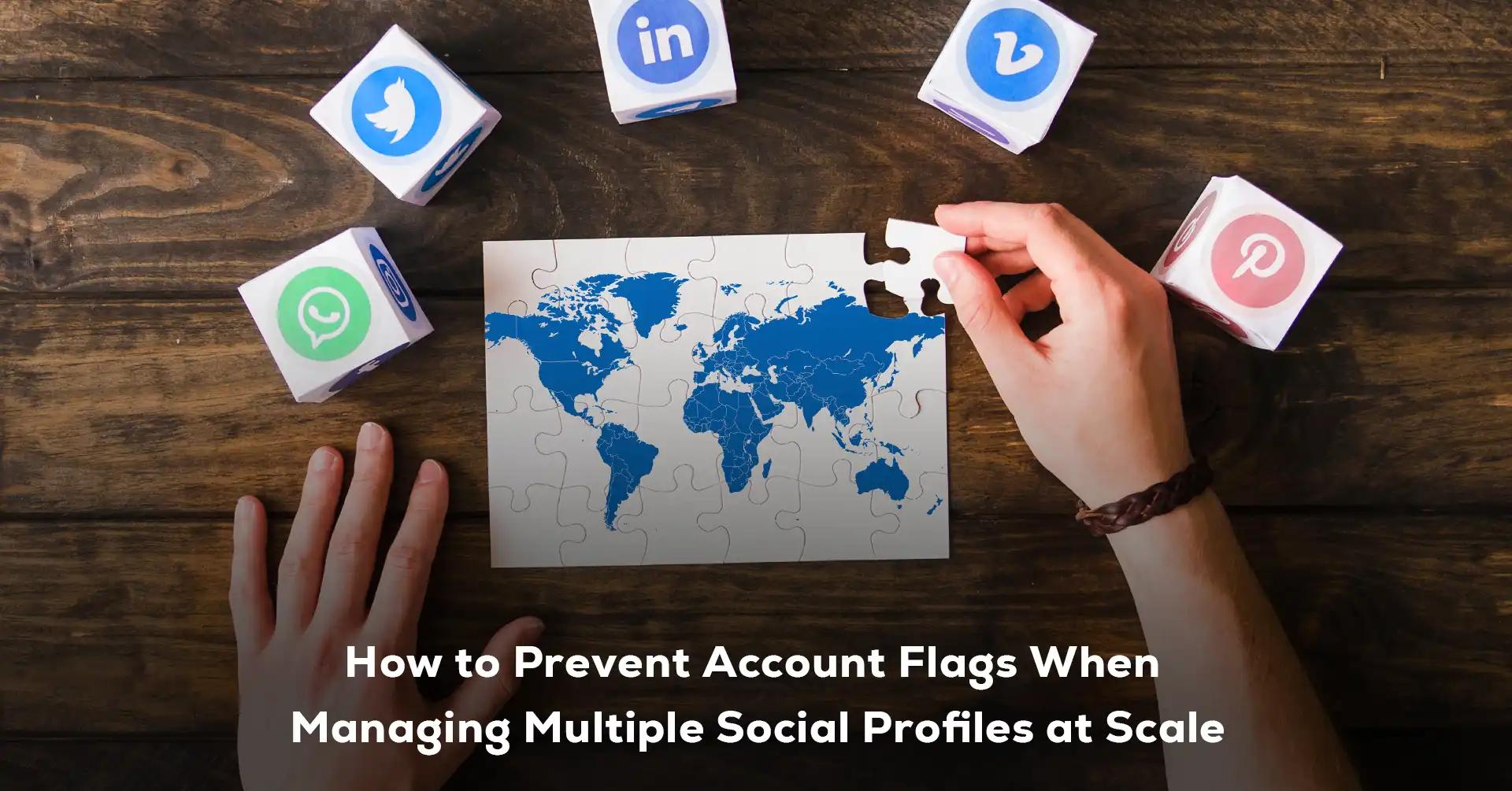 Prevent Account Flags When Managing Multiple Social Profiles at Scale