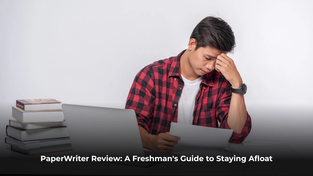 PaperWriter Review: A First-Year Student's Guide to Success