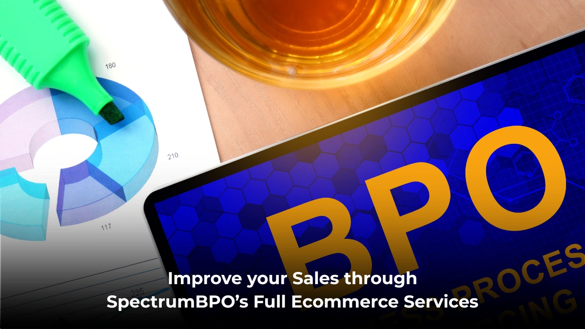 Improve your Sales through SpectrumBPO's Full Ecommerce Services