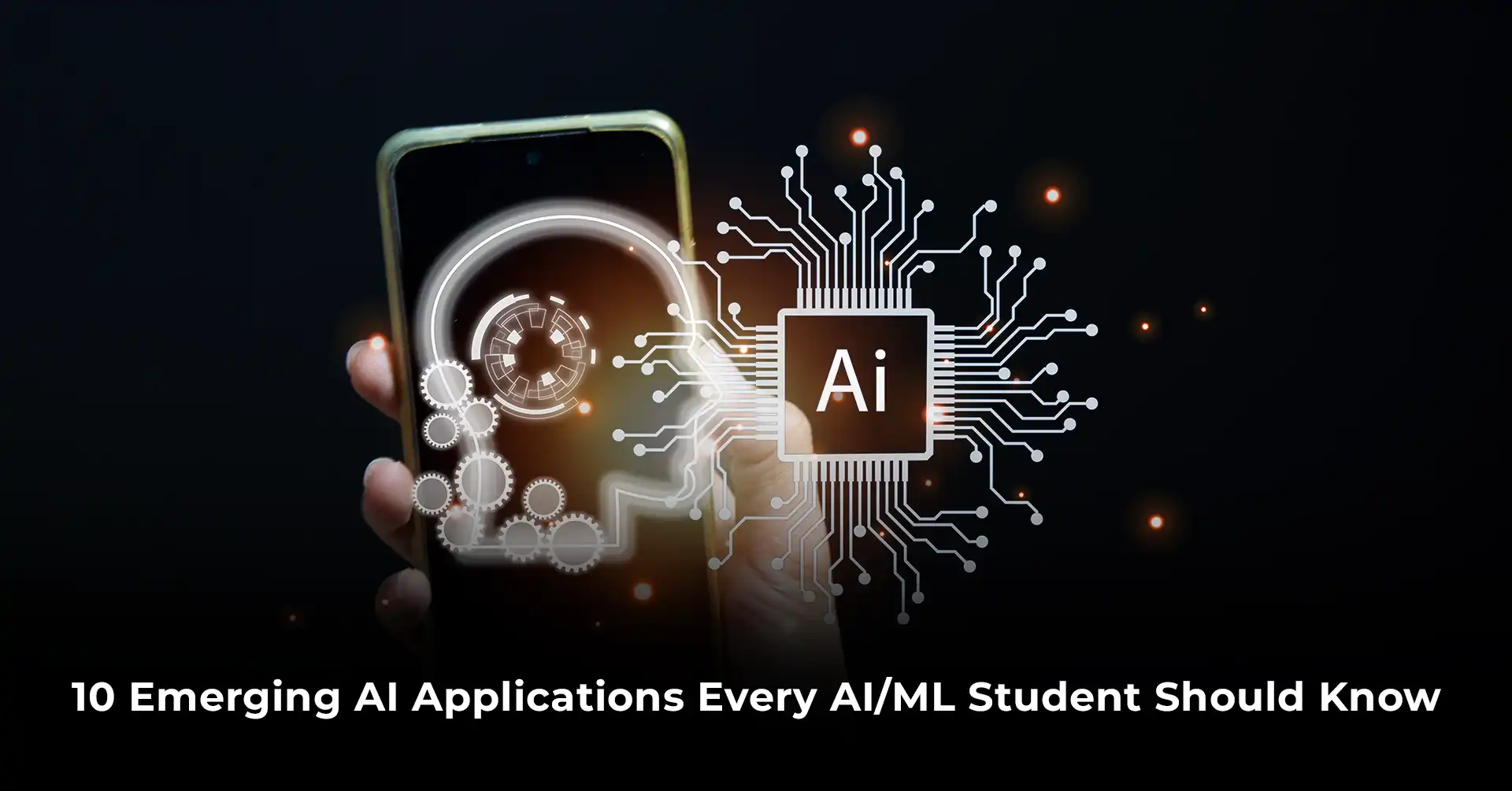 10 Emerging AI Applications Every AI/ML Student Should Know