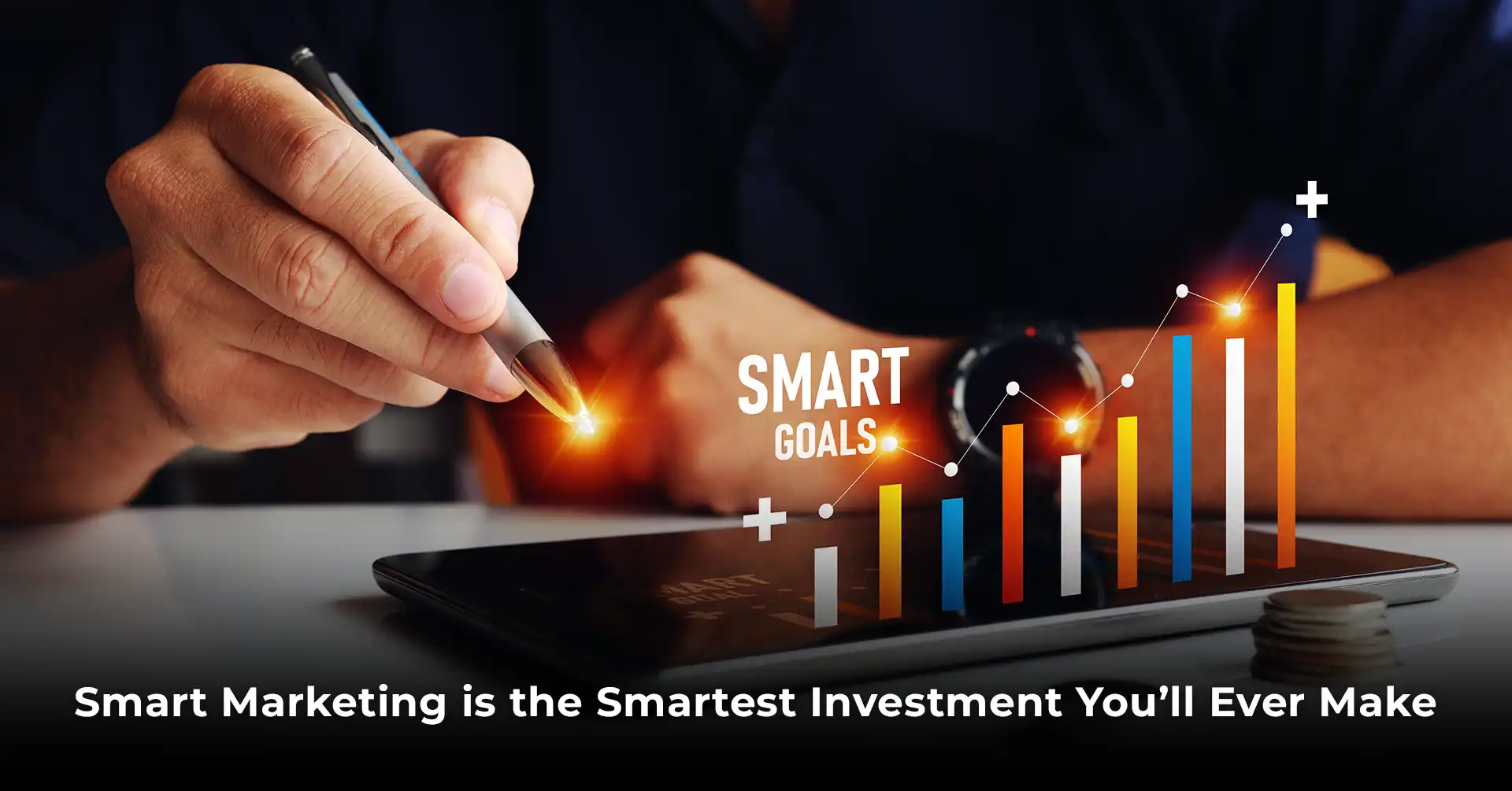Smart Marketing is the Smartest Investment You’ll Ever Make