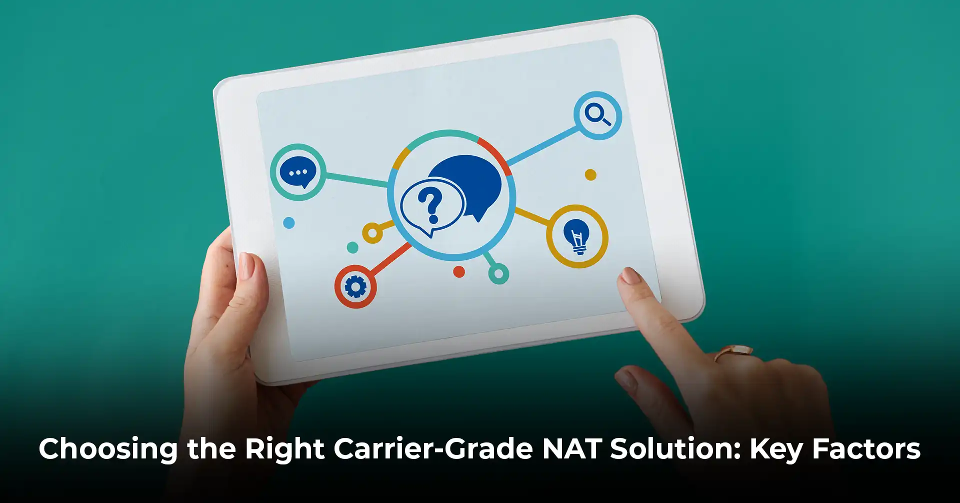 Choosing the Right Carrier-Grade NAT Solution: Key Factors