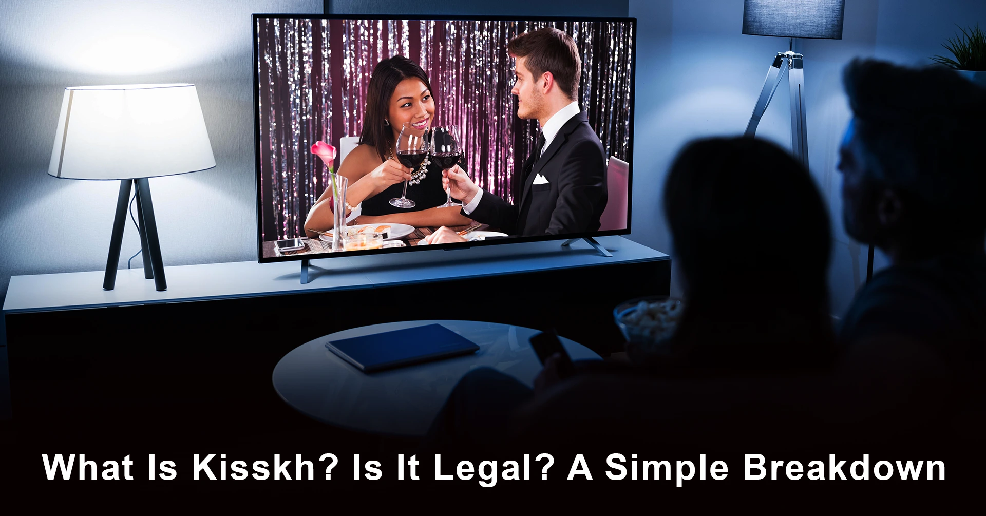 What Is Kisskh? Is It Legal? A Simple Breakdown
