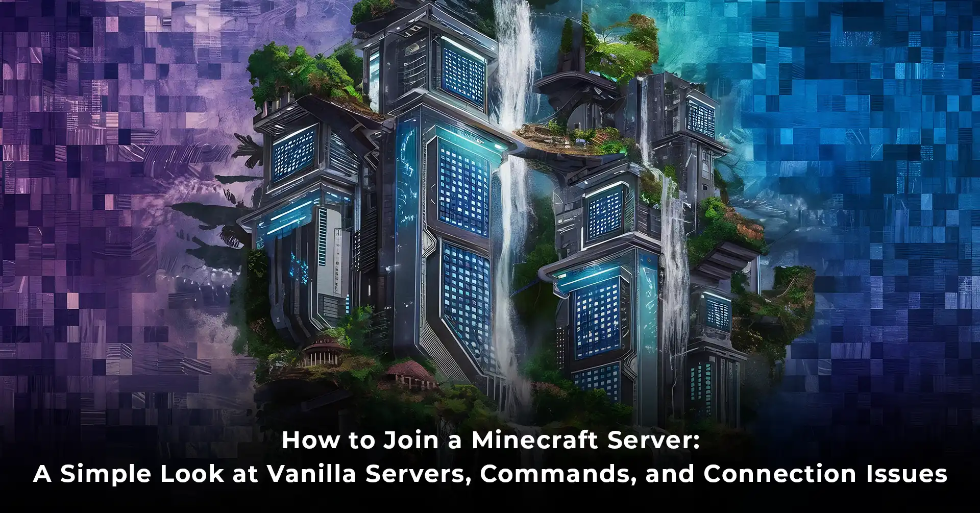 How to Join a Minecraft Server: A Simple Look at Vanilla Servers ...